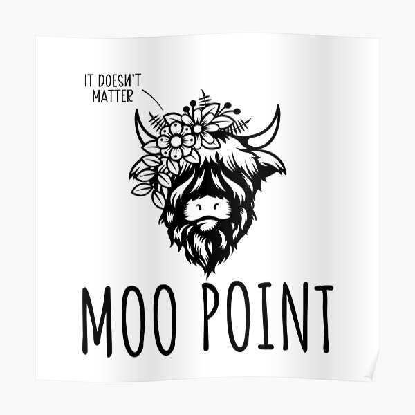 "Moo Point Funny Cow" Poster for Sale by KGoPrintables | Redbubble