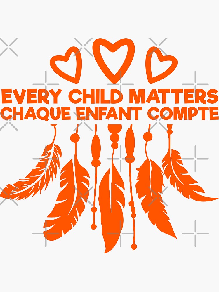 "Chaque Enfant Compte, Every Child Matters Orange Shirt Day" Sticker ...
