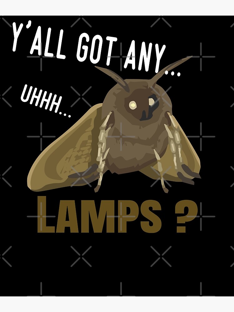 "Y'all Got Any Lamps Moth Insect Meme Gift" Poster for Sale by OudShop ...