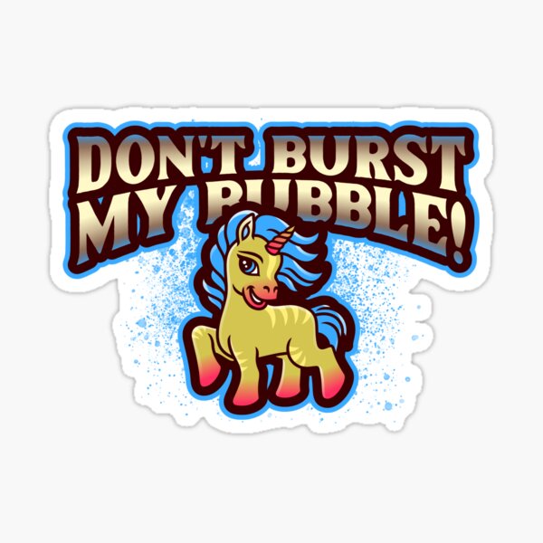 "Don't burst my bubble!" Sticker for Sale by CreativeMindEra | Redbubble