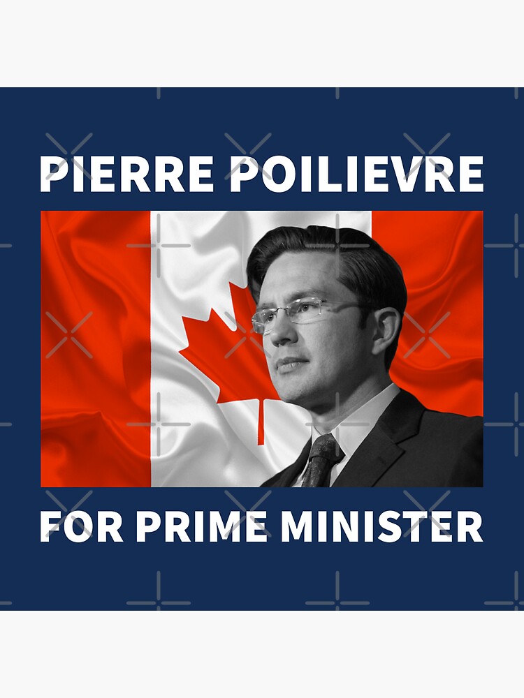 "Pierre Poilievre For Prime Minister Conservative Party Leader Canada" Sticker for Sale by ...