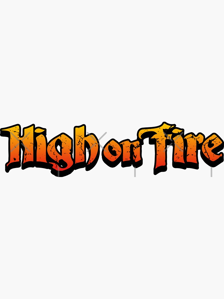 "High On Fire Merch" Sticker for Sale by xxXVintageXxx | Redbubble