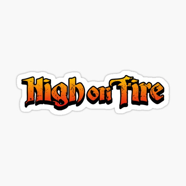 "High On Fire Merch" Sticker for Sale by xxXVintageXxx | Redbubble