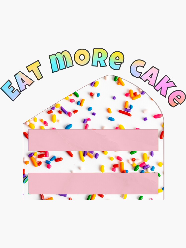 "Eat More Cake - white icing, pink cake, sprinkles, blue backbround ...