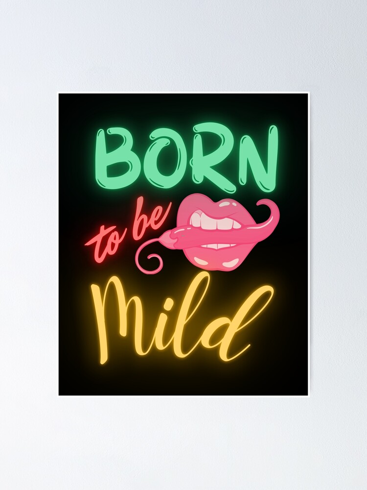 "Born to be Mild" Poster for Sale by milotskie | Redbubble