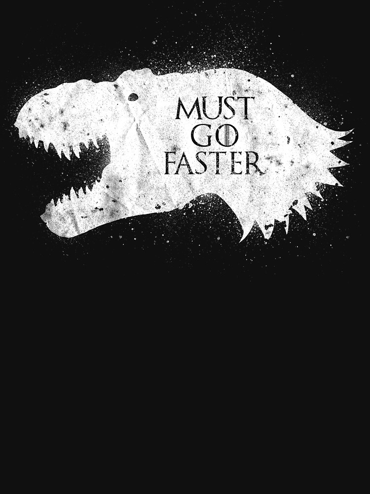 "Must Go Faster" T-shirt for Sale by Punksthetic | Redbubble | dinosaur ...