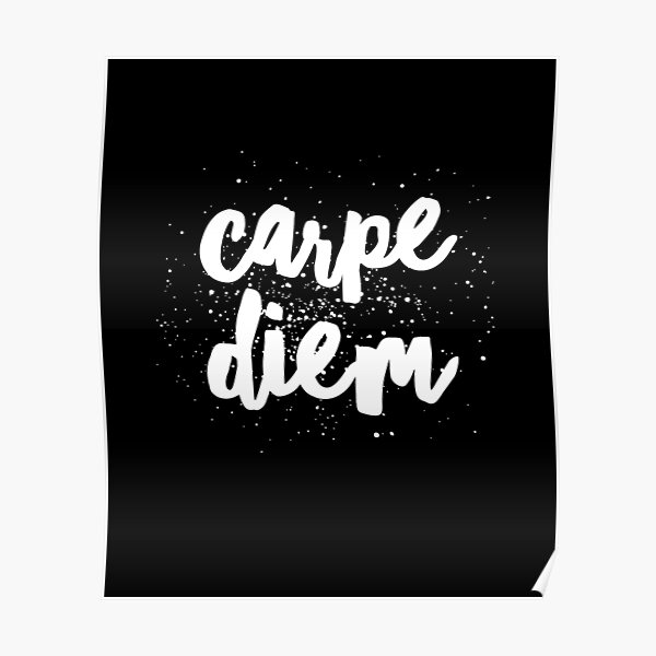 "nutze den Tag" Poster von alexmichel91 | Redbubble