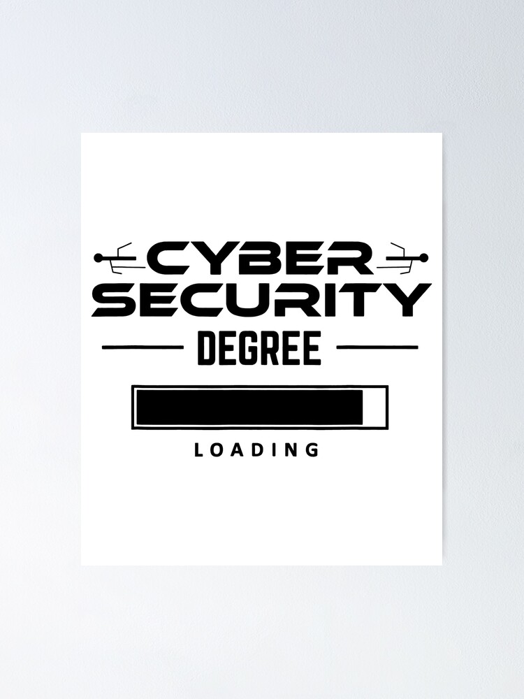 "Cybersecurity Cybersecurity Degree Loading IT" Poster for Sale by ...