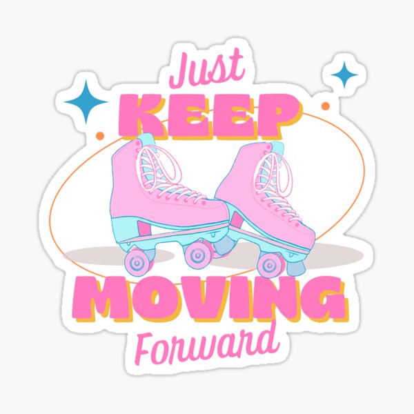 "Just Keep Moving Forward " Sticker for Sale by UNariDesign | Redbubble
