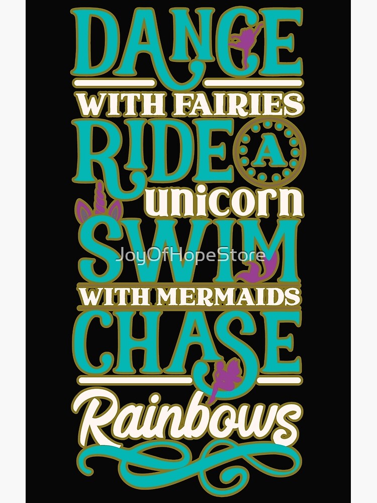 Dance With Fairies Ride A Unicorn Swim With Mermaids Chase Rainbows