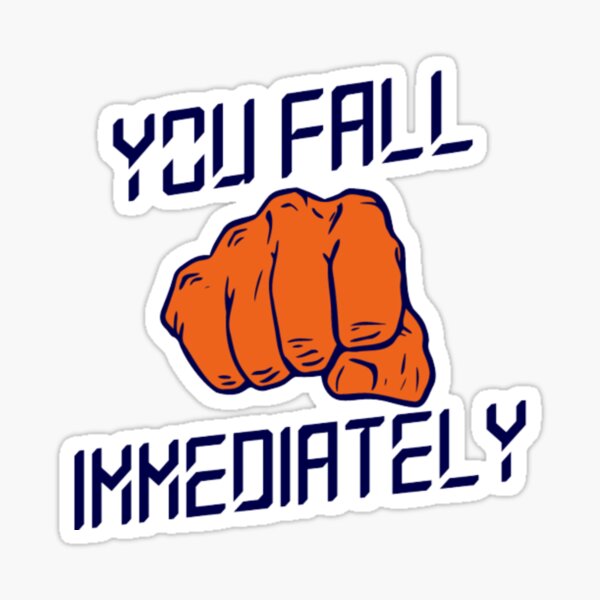 "You Fall Immediately" Sticker for Sale by TVstuff | Redbubble