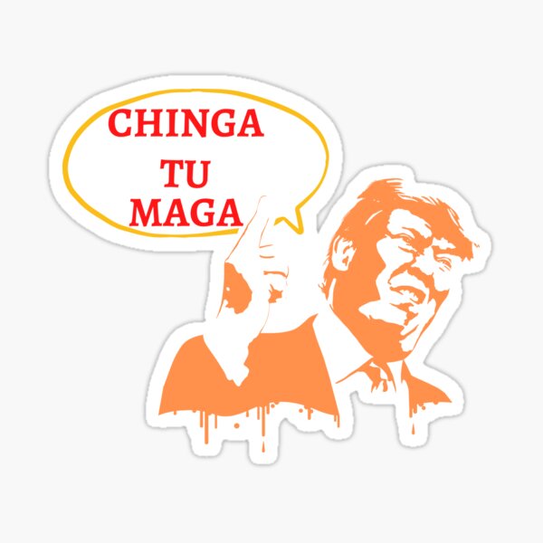 "chinga tu maga" Sticker for Sale by yoyodesign1 | Redbubble