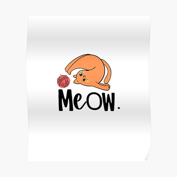 "MEOW." Poster for Sale by cattnook | Redbubble