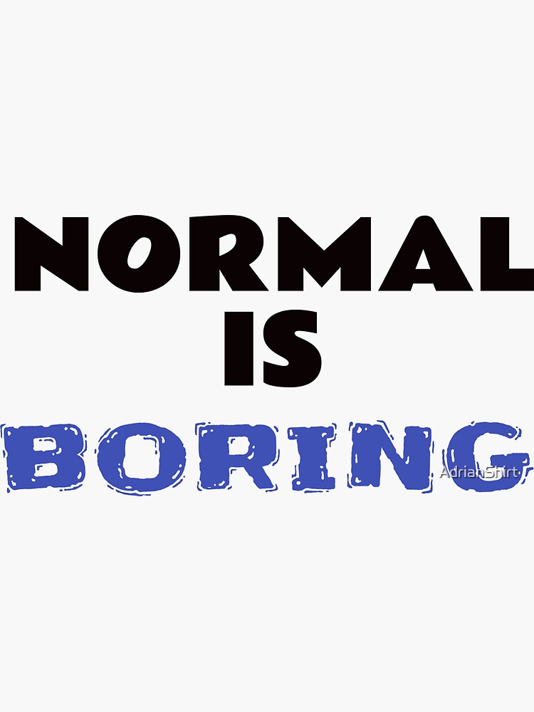"Emotions, Normal is boring" Sticker for Sale by AdrianShirt | Redbubble