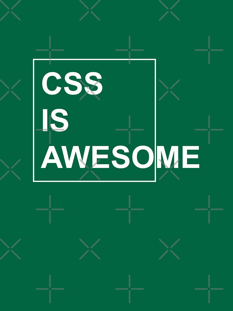 "CSS is Awesome - Funny Programming Jokes - Dark Color" T-shirt by ...