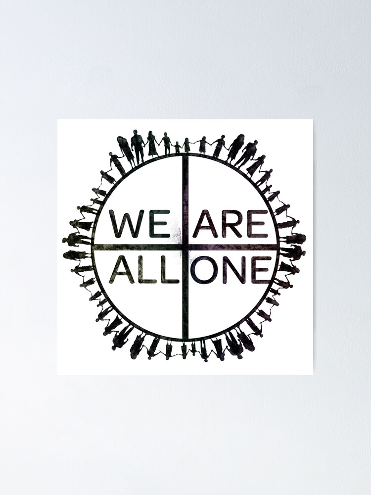 "We Are All One" Poster for Sale by Energetic-Mind | Redbubble
