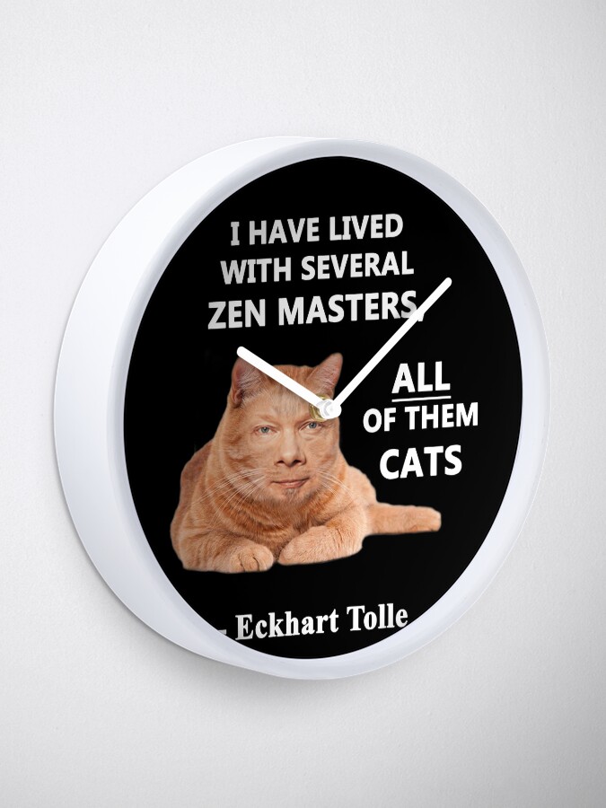 "Eckhart Tolle Zen Master Cat quote - “I have lived with several zen ...