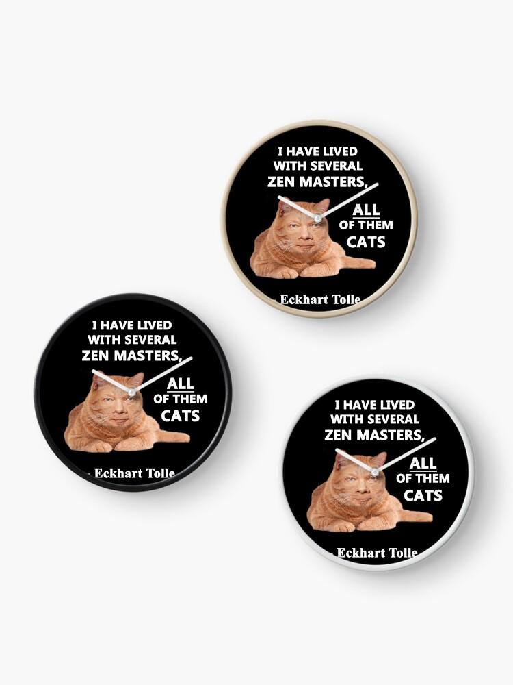 "Eckhart Tolle Zen Master Cat quote - “I have lived with several zen ...