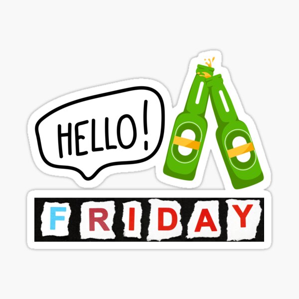 "Hello friday - I missed you" Sticker for Sale by NinoEdu | Redbubble