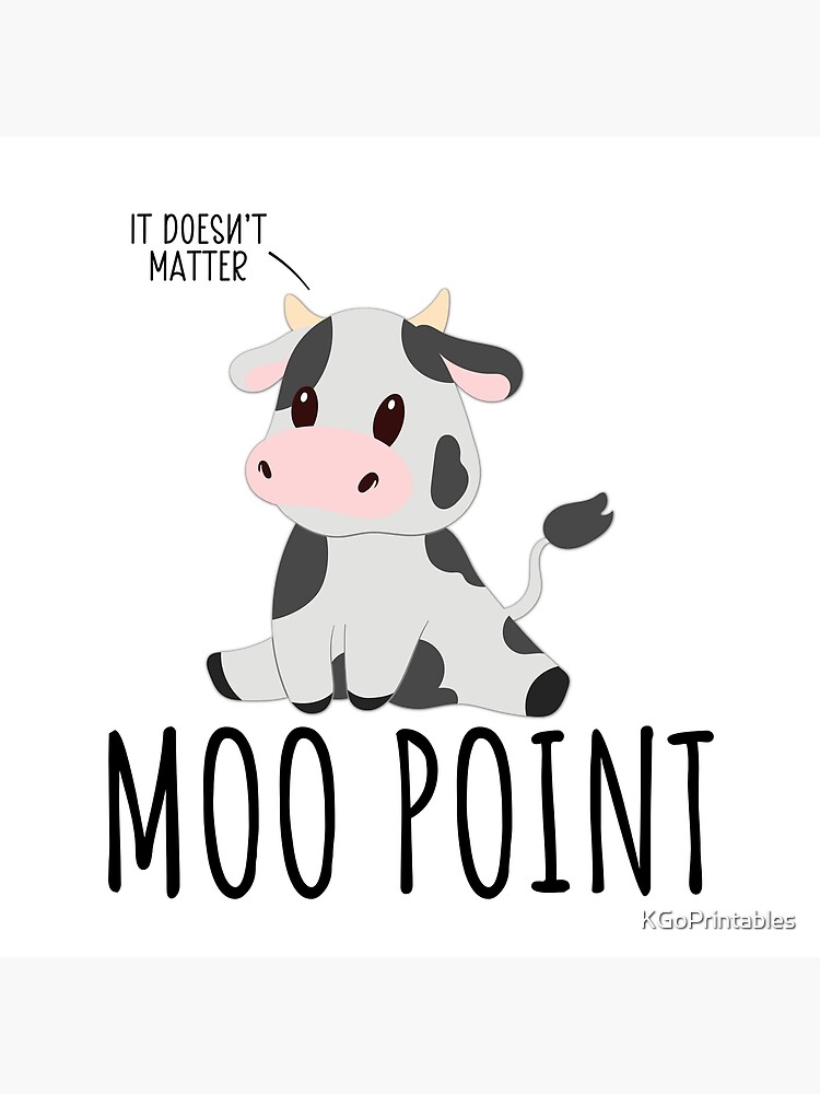 "Moo Point Cow Pun" Poster for Sale by KGoPrintables | Redbubble