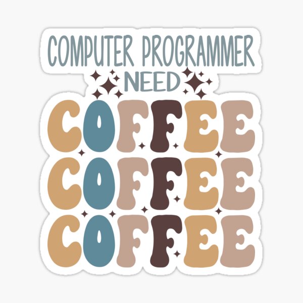 "Funny Computer Programmer Need Coffee " Sticker for Sale by PandaXd1 ...