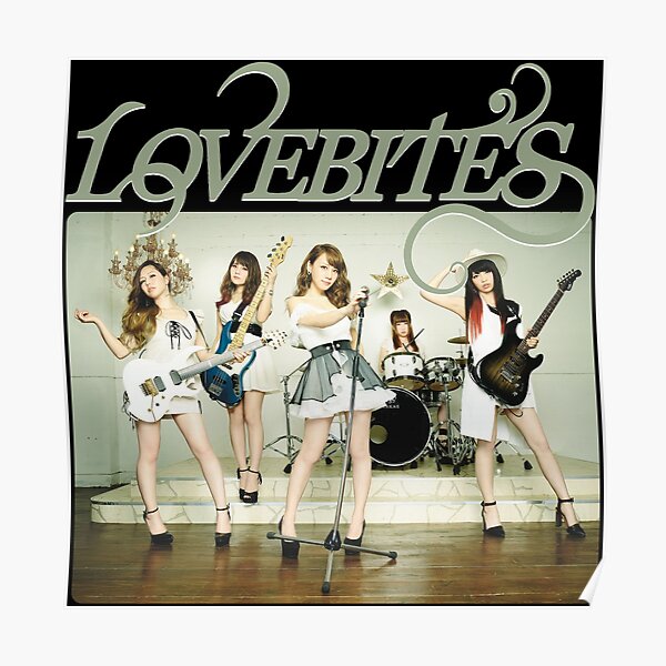 "CUTE LOVEBITES BAND" Poster for Sale by MyrtisBoyer | Redbubble
