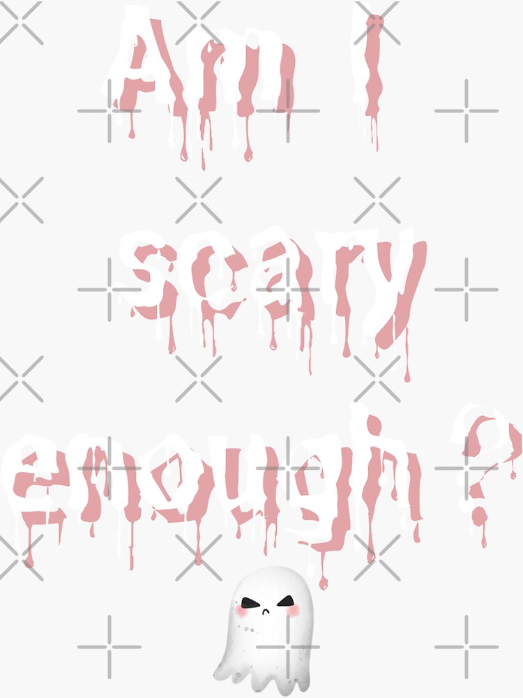 "Am I scary enough?" Sticker for Sale by FortoonStore | Redbubble