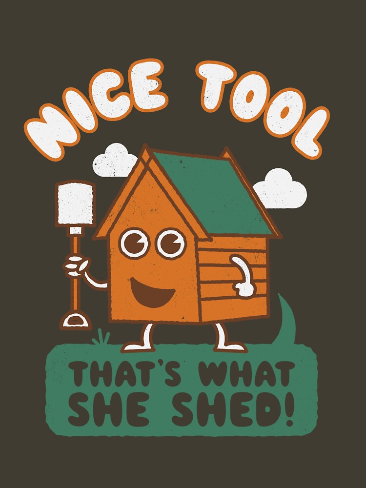 "Nice Tool - That's What She Shed - Kawaii Face Pun - Funny dad Joke ...
