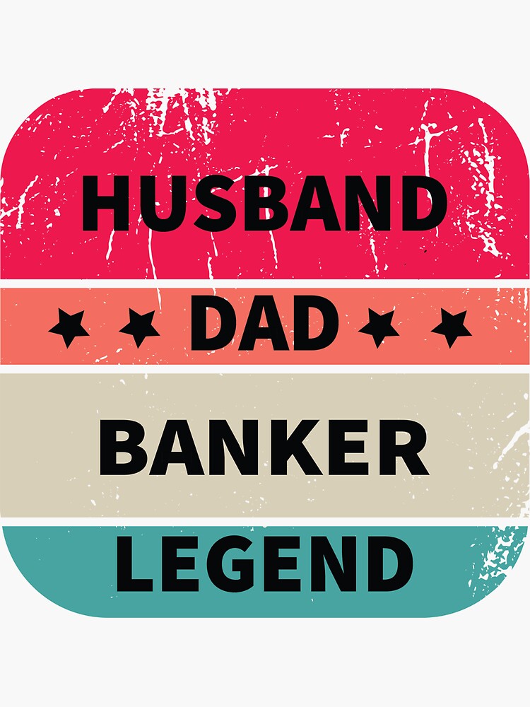 "Husband, Dad, Banker, Legend, Funny Banker Design Appreciation Gift ...