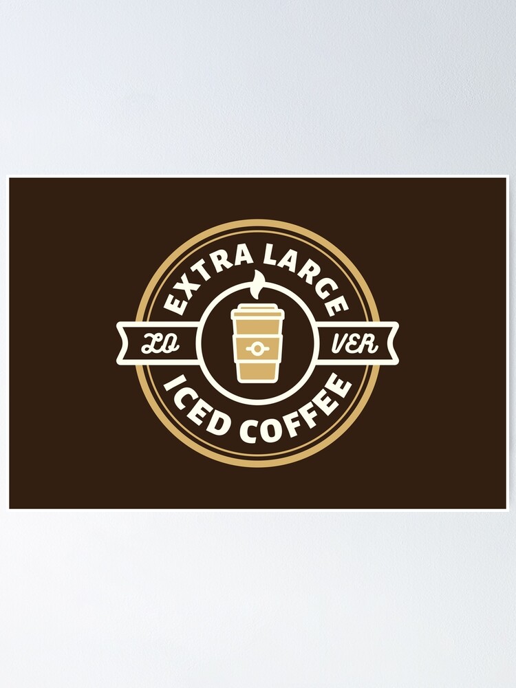 "Extra Large Iced Coffee Lover Brown and White Patch" Poster for Sale ...