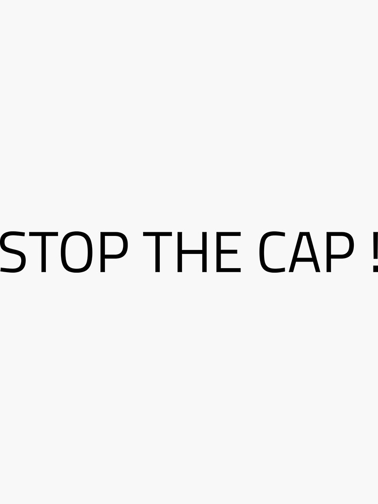 "STOP THE CAP " Sticker for Sale by Morejameson | Redbubble