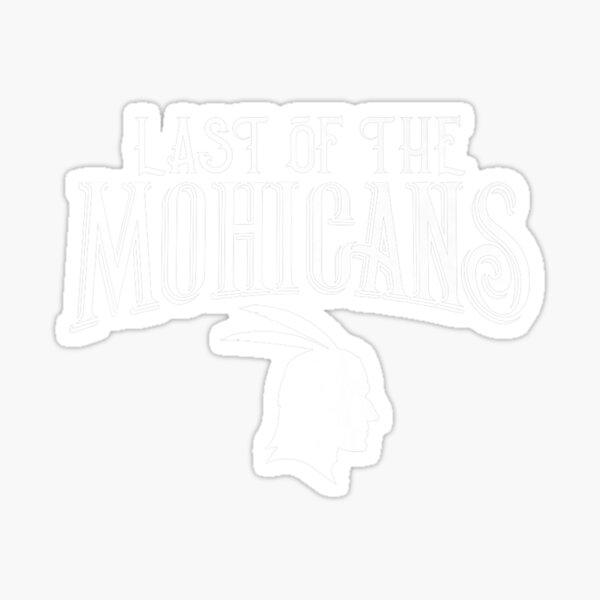 "Last of the Mohicans First Nations " Sticker for Sale by huegliwadeea1 ...