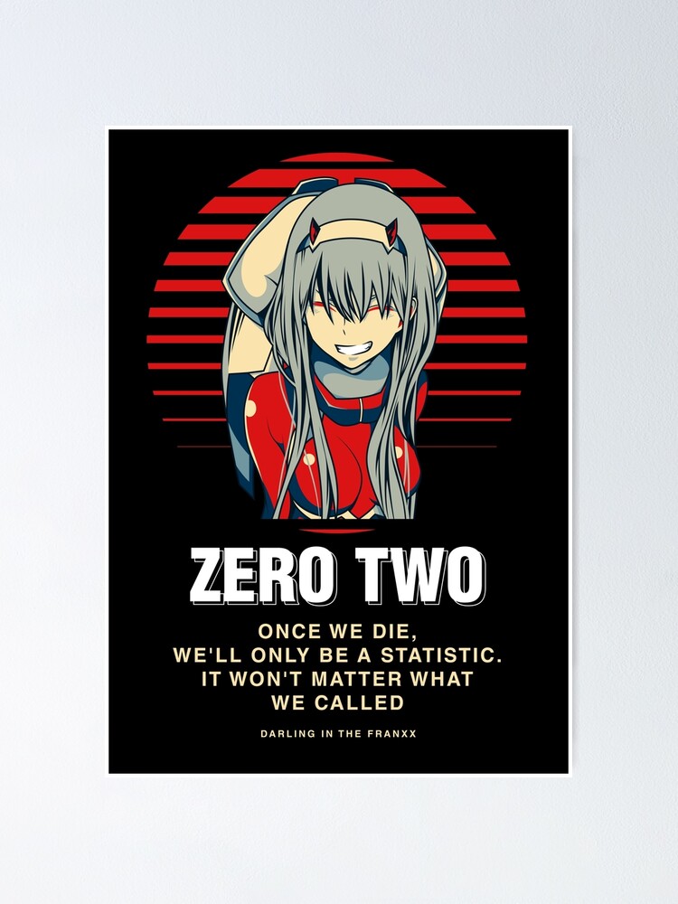 "Darling in The Fran XX : Zero Two Quotes Once We Die" Poster for Sale ...