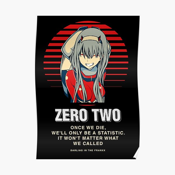 "Darling in The Fran XX : Zero Two Quotes Once We Die" Poster for Sale ...