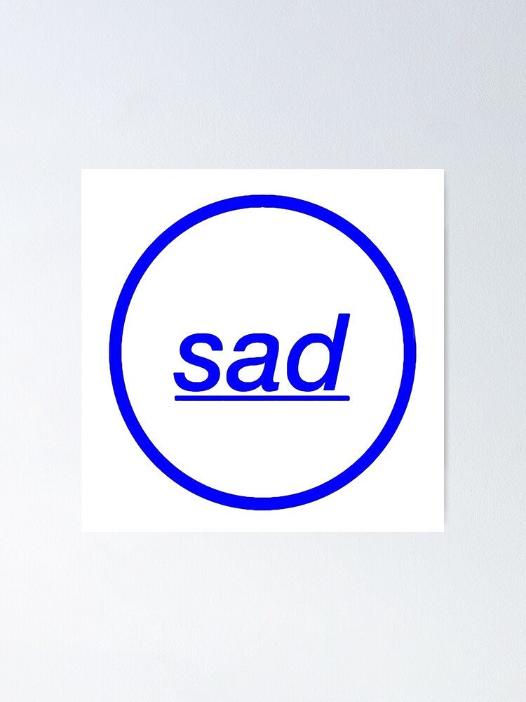 "sad" Poster for Sale by nikpepsi | Redbubble