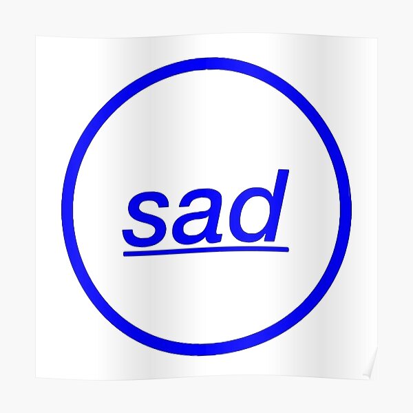 "sad" Poster for Sale by nikpepsi | Redbubble