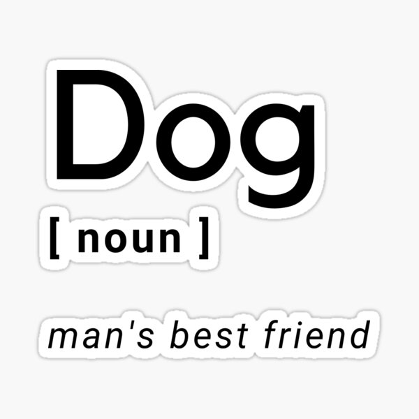 "Dog Noun Man's Best Friend" Sticker for Sale by PawsAndFriends | Redbubble