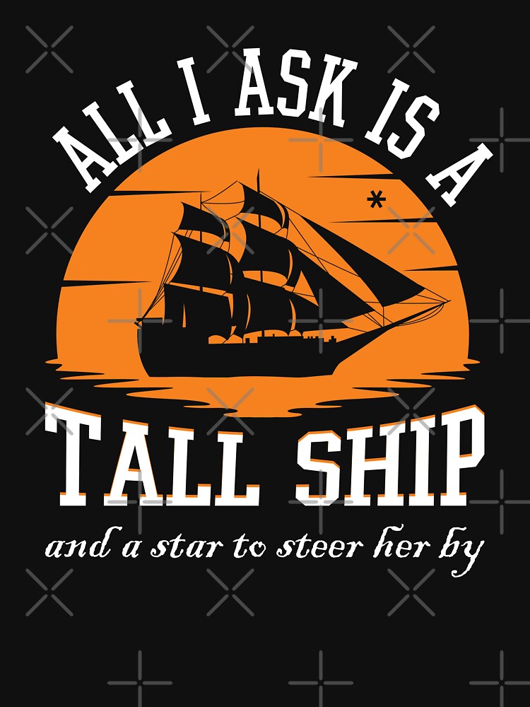 "'All I Ask Is A Tall Ship' Historical Vintage Tall Ship" T-shirt for ...