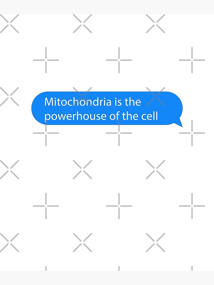"Mitochondria is the Powerhouse of the Cell" Poster for Sale by ...