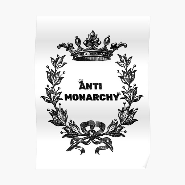 "anti monarchy" Poster for Sale by PaulGoldStore | Redbubble