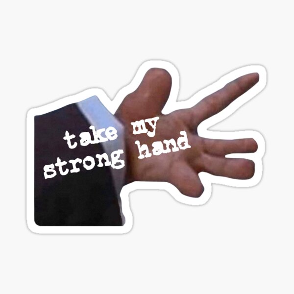"Take my strong hand sticker" Sticker for Sale by argentdesignco | Redbubble