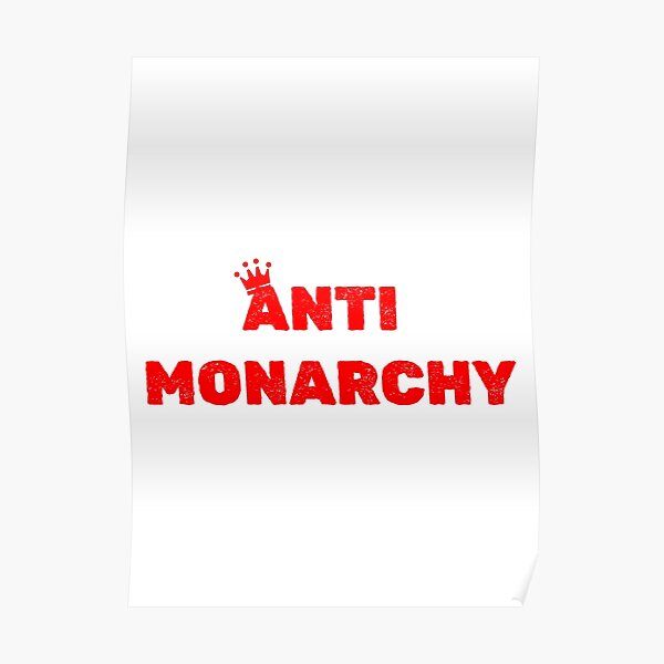 "anti monarchy" Poster for Sale by PaulGoldStore | Redbubble