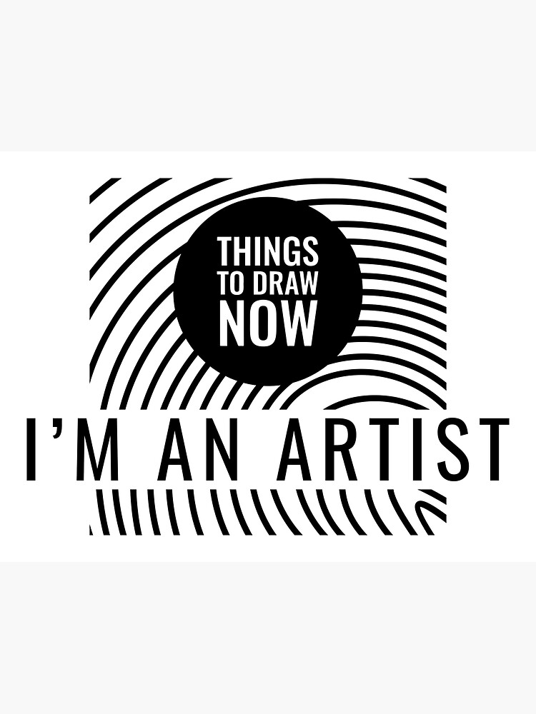 "Things to Draw Now - I'm An Artist" Sticker for Sale by ...