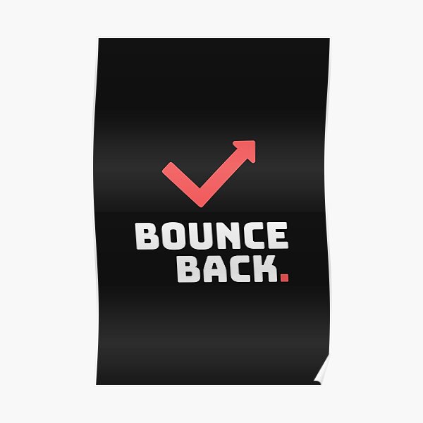 "Bounce Back || White Version" Poster for Sale by MadSwellDesigns ...