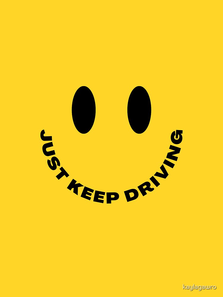 "Just Keep Driving" Sticker for Sale by kaylagawro | Redbubble