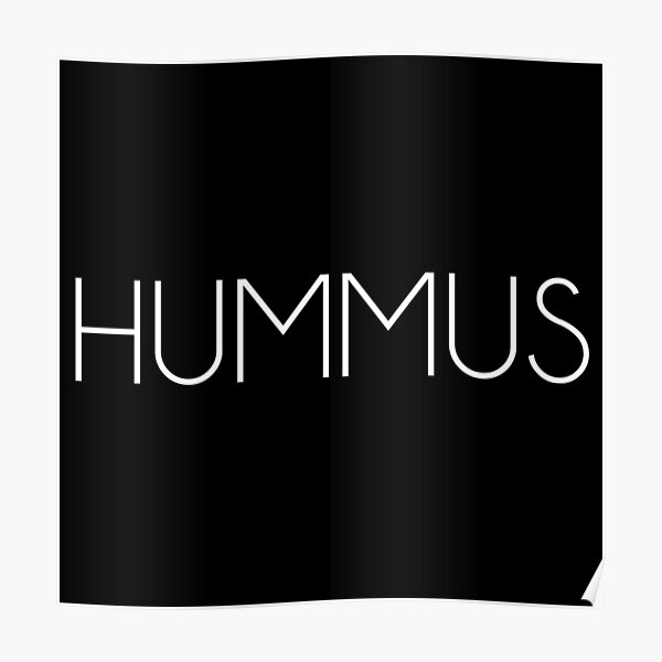"hummus" Poster by vegan-stmt | Redbubble