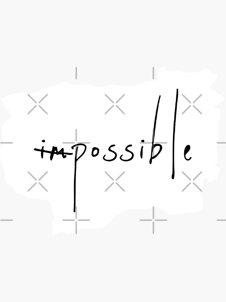 "IMPOSSIBLE / POSSIBLE / Cool and Funny quotes white piece of paper ...