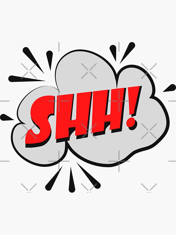 "shh, shh, shut up, logo, stickers" Sticker for Sale by mrelax57700 ...