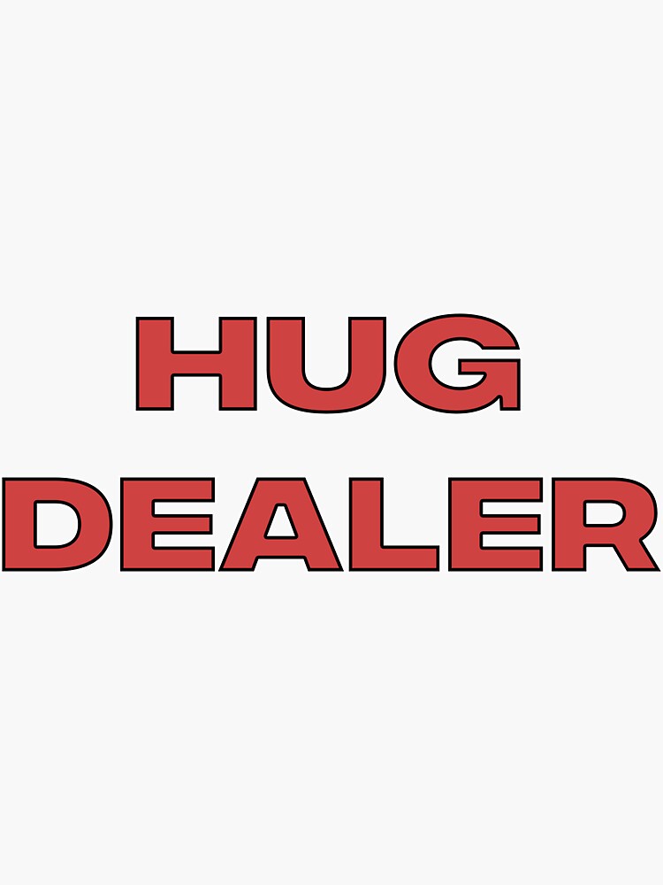"Funny Sweet Cute Touchy Feely Hug Dealer" Sticker for Sale by luc ...