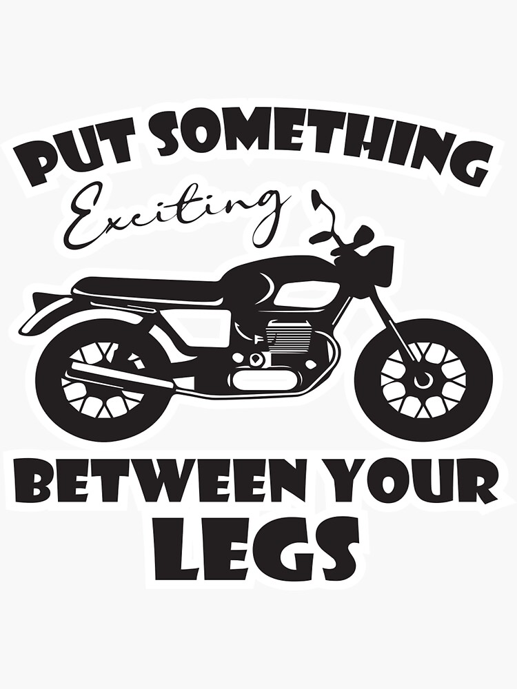 "Put something between your legs" Sticker for Sale by Shirtdex | Redbubble
